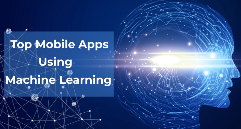 Top 5 Examples of Using Machine Learning In Apps in 2022