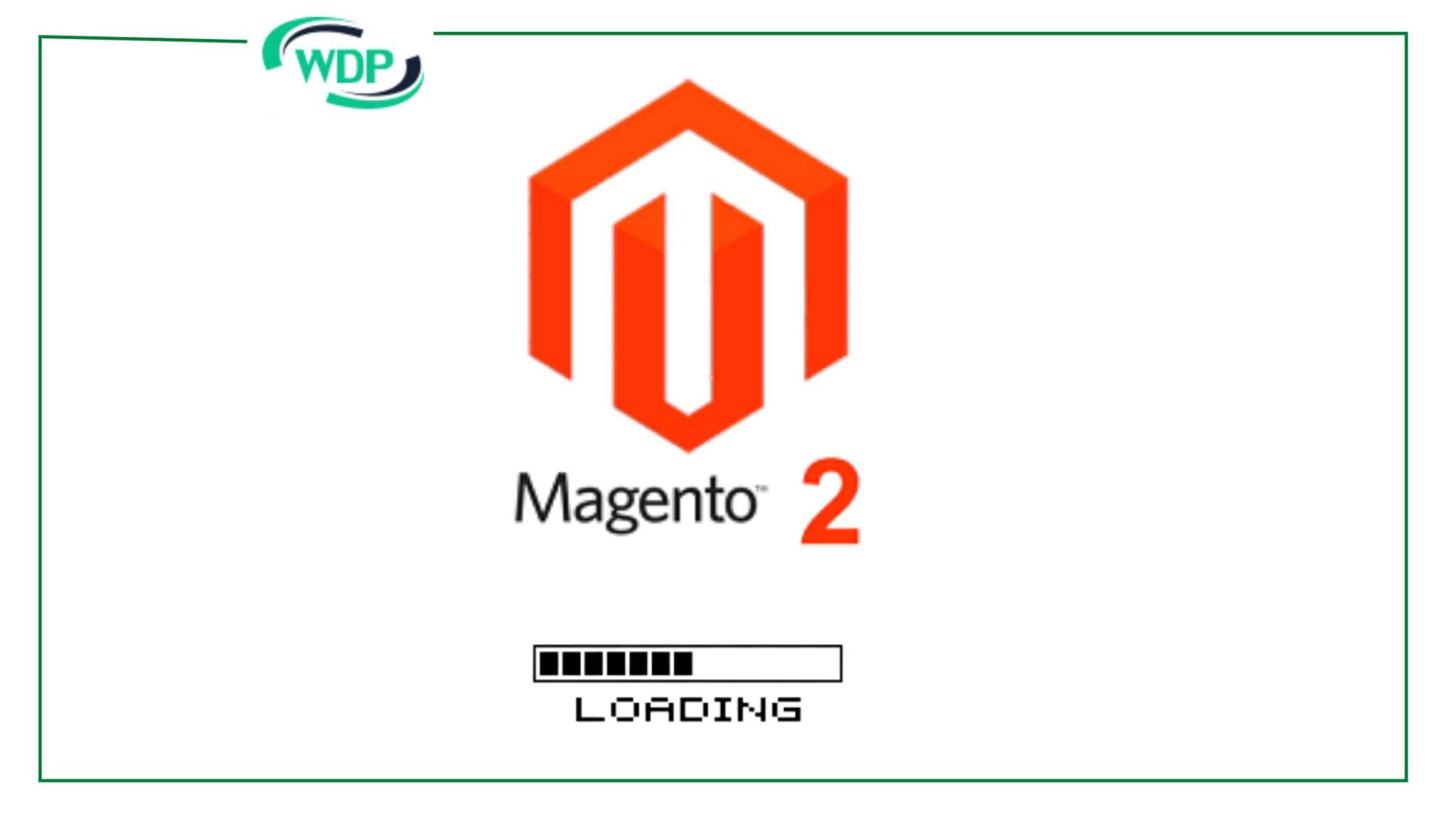 Deep Dive into Magento 2 Overview and Features - WDP Technologies