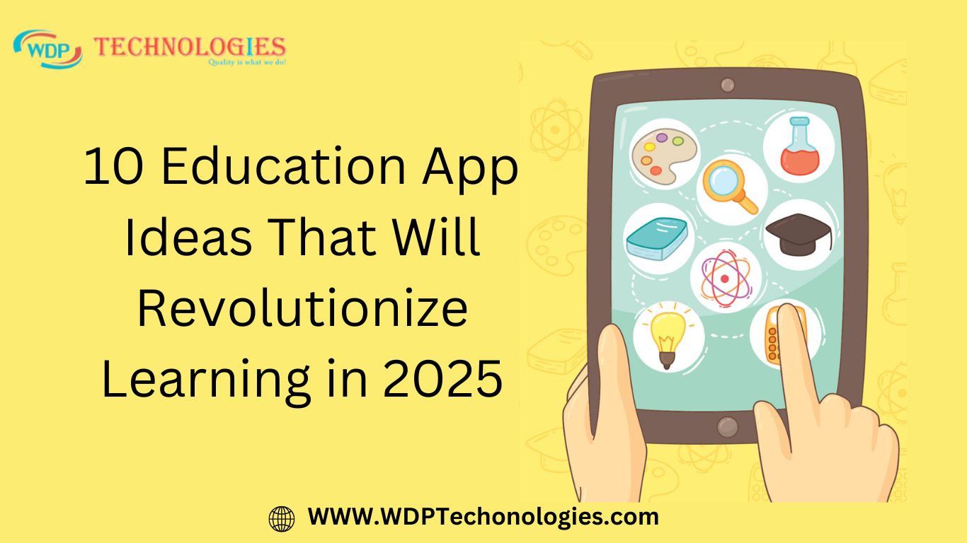 10 Education App Ideas That Will Revolutionize Learning in 2025